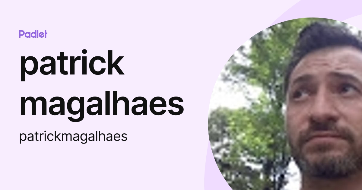 patrick magalhaes (patrickmagalhaes) profile | Padlet