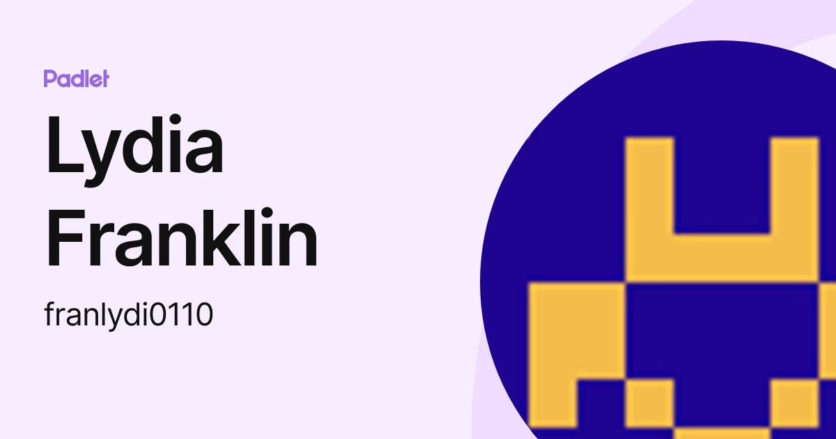 Lydia Franklin (franlydi0110) profile | Padlet