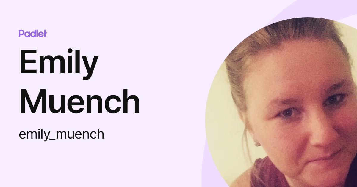 Emily Muench (emily_muench) profile | Padlet