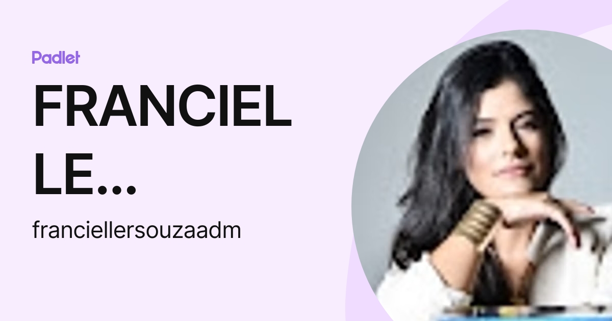 FRANCIELLE RODRIGUES (franciellersouzaadm) profile | Padlet