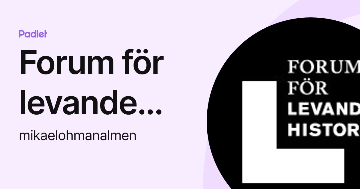 Forum för levande historia (mikaelohmanalmen) profile | Padlet