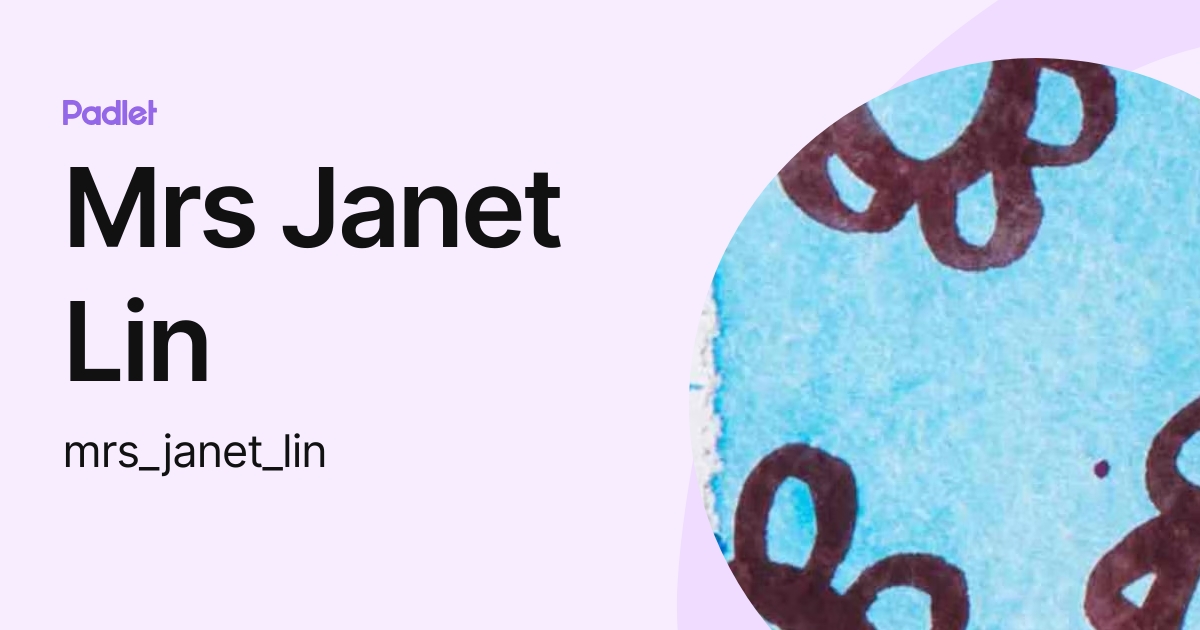 Mrs Janet Lin (mrs_janet_lin) profile | Padlet