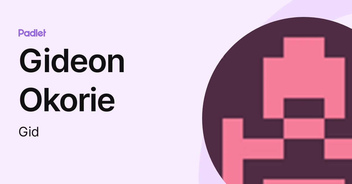 Gideon Okorie (Gid) profile | Padlet