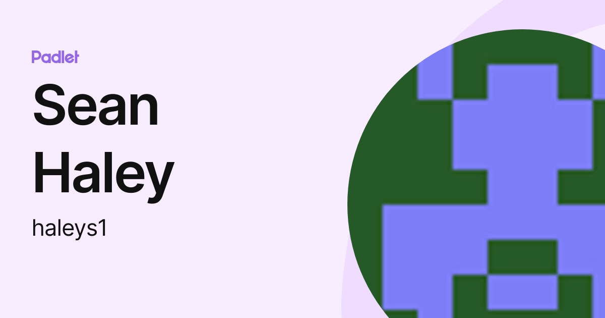 Sean Haley (haleys1) profile | Padlet