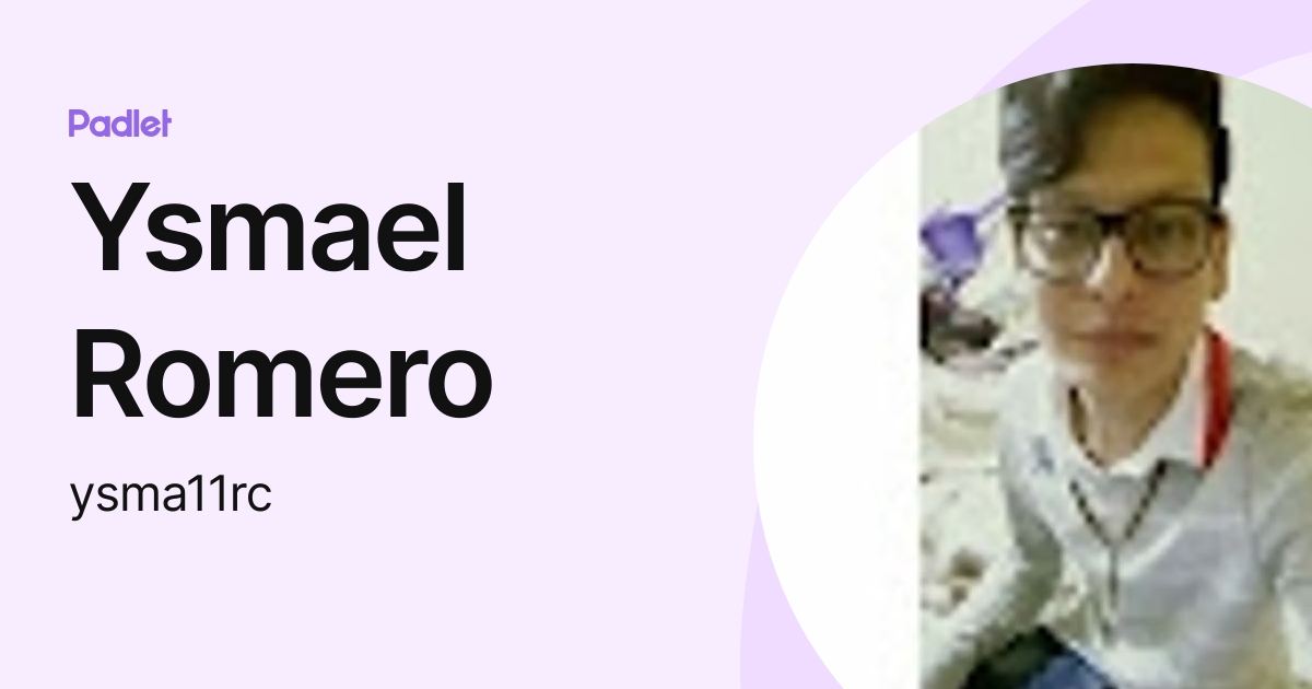 Ysmael Romero (ysma11rc) profile | Padlet