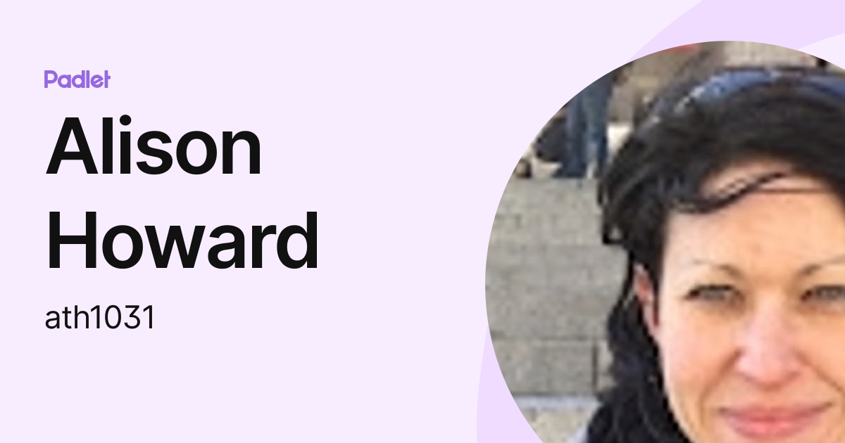 Alison Howard (ath1031) profile | Padlet