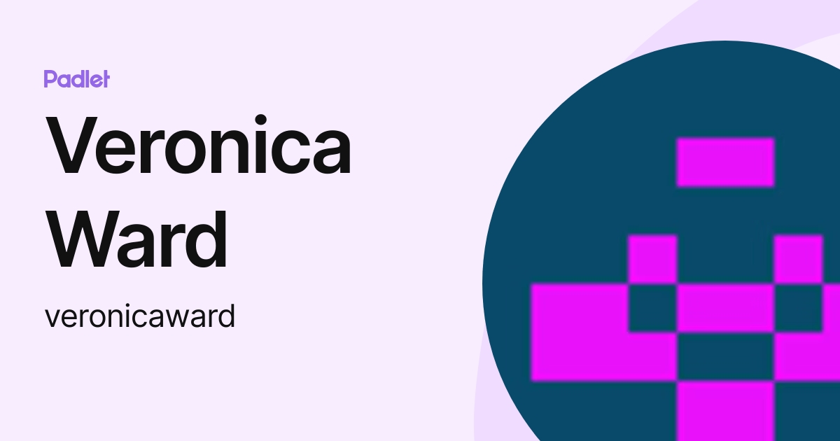 Veronica Ward (veronicaward) profile | Padlet