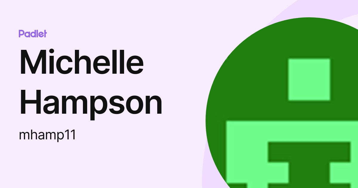 Michelle Hampson (mhamp11) profile | Padlet
