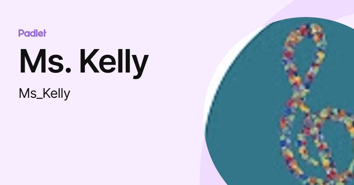 Ms. Kelly (Ms_Kelly) profile | Padlet