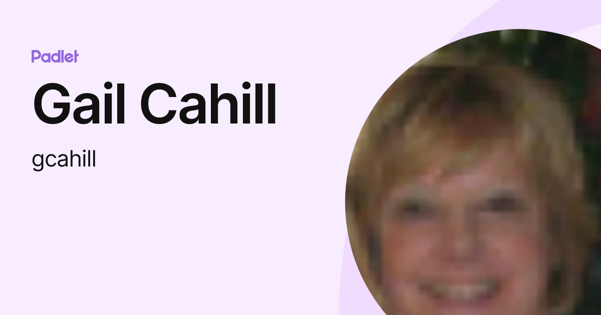 Gail Cahill (gcahill) profile | Padlet