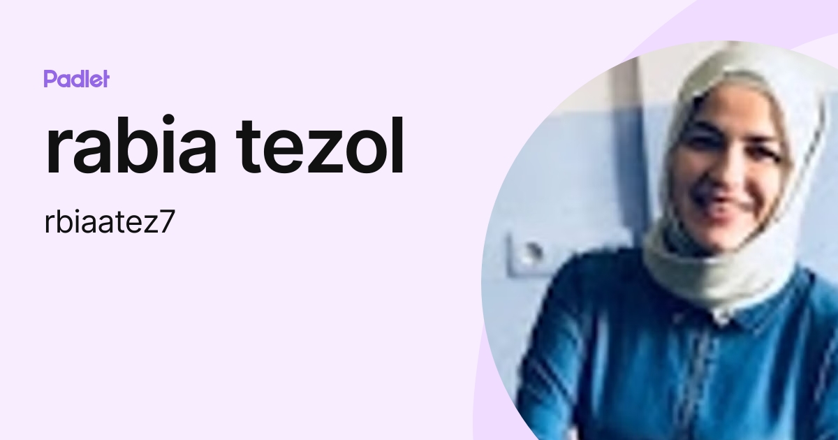 rabia tezol (rbiaatez7) profile | Padlet
