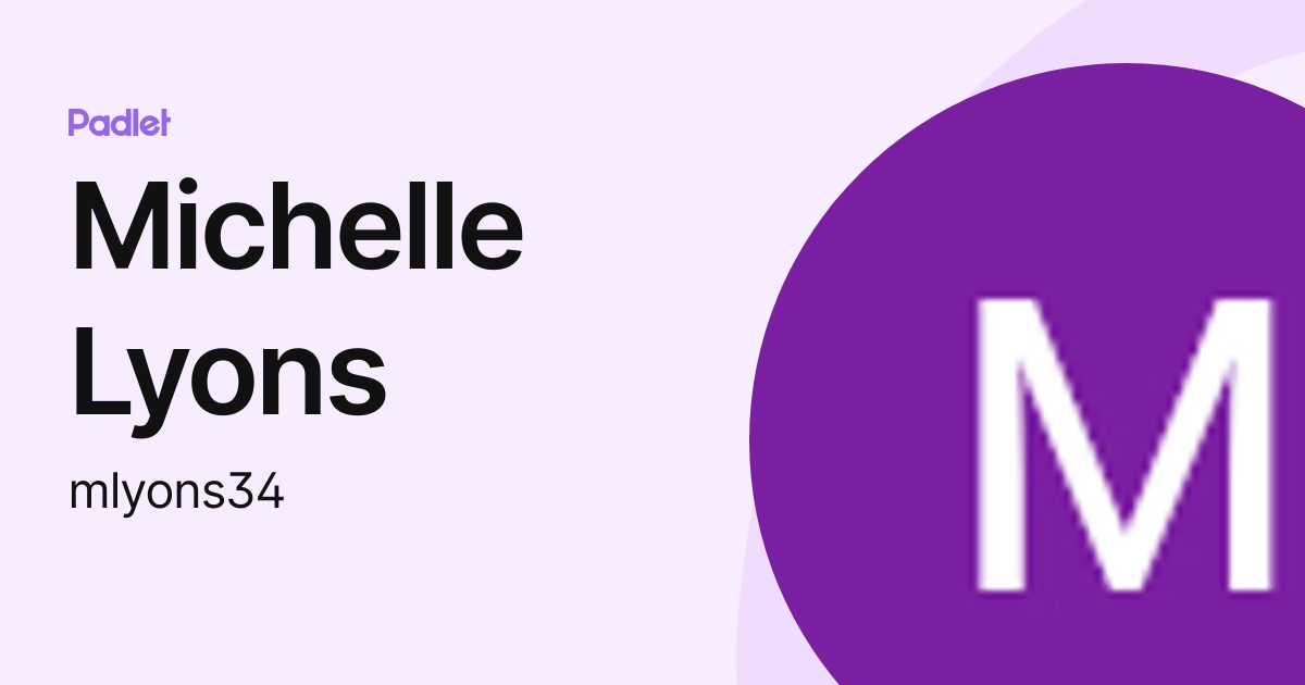 Michelle Lyons (mlyons34) profile | Padlet