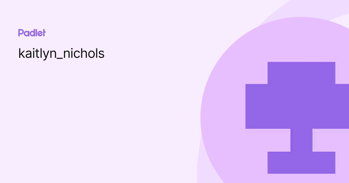 kaitlyn_nichols profile | Padlet