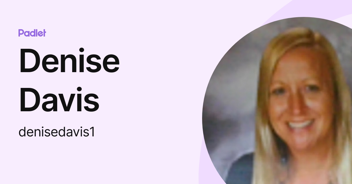 Denise Davis (denisedavis1) profile | Padlet
