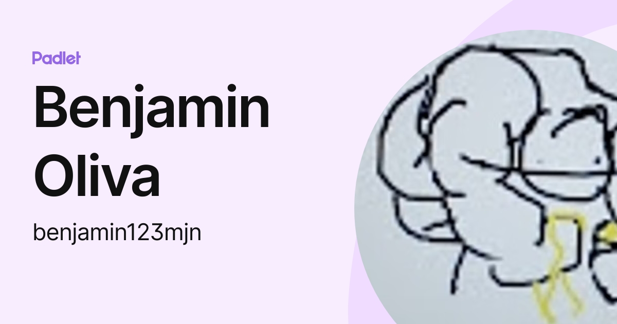 Benjamin Oliva (benjamin123mjn) profile | Padlet