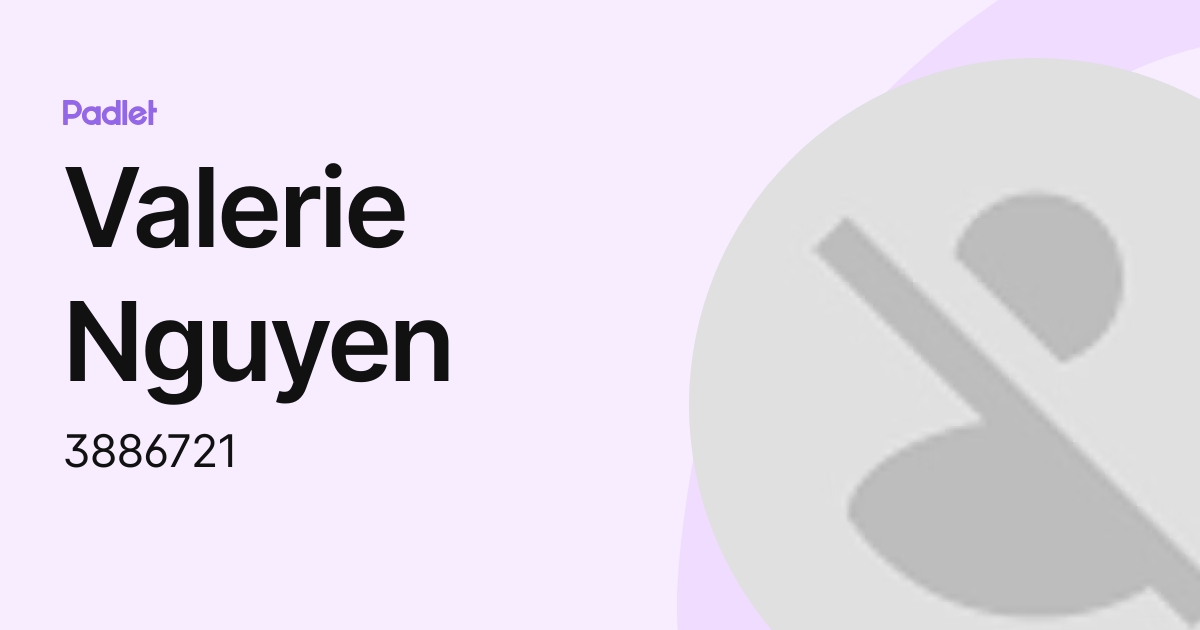 Valerie Nguyen (3886721) profile | Padlet