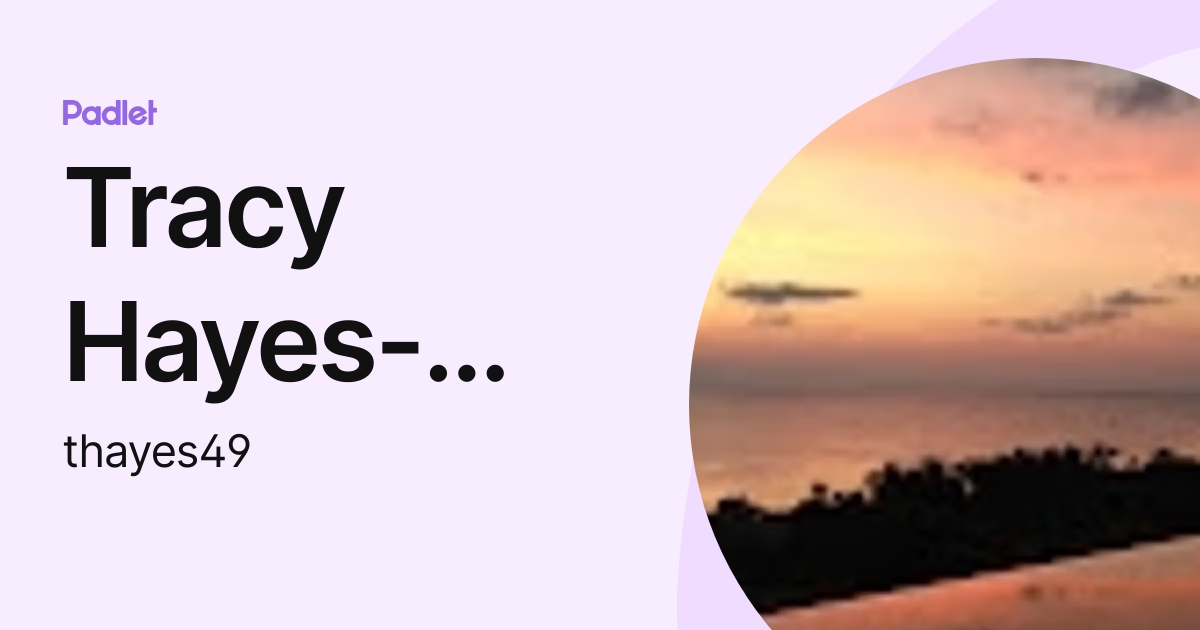 Tracy Hayes-Williams (tracyhw) profile | Padlet