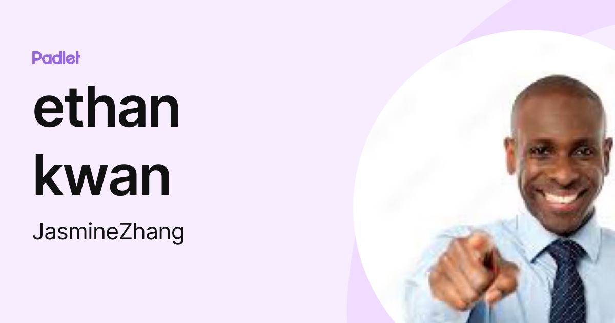 ethan kwan (JasmineZhang) profile | Padlet