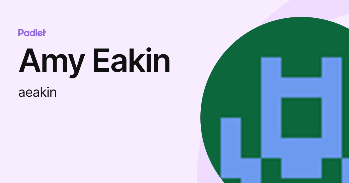Amy Eakin (aeakin) profile | Padlet