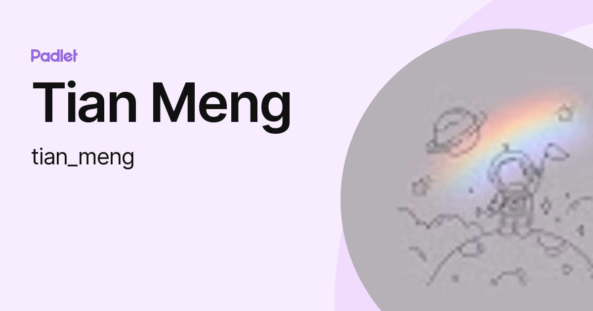 Tian Meng (tian_meng) profile | Padlet