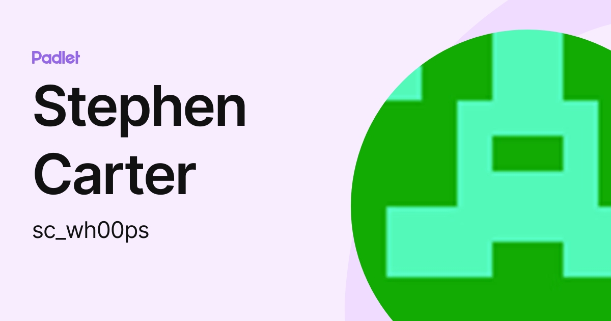 Stephen Carter (sc_wh00ps) profile | Padlet