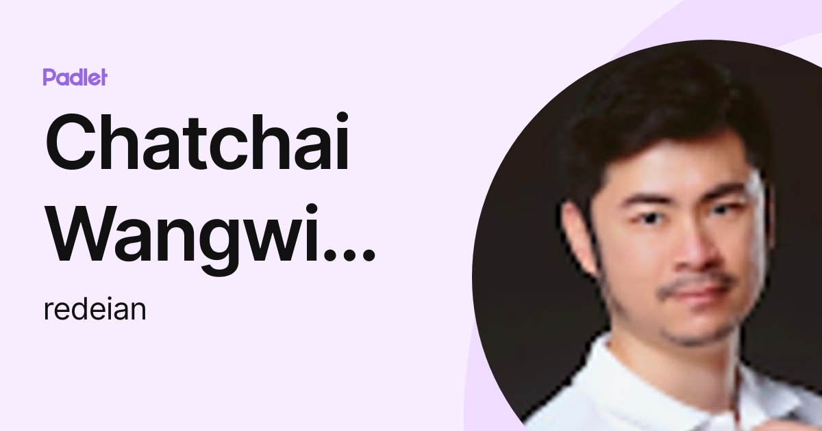 Chatchai Wangwiwattana (redeian) profile | Padlet