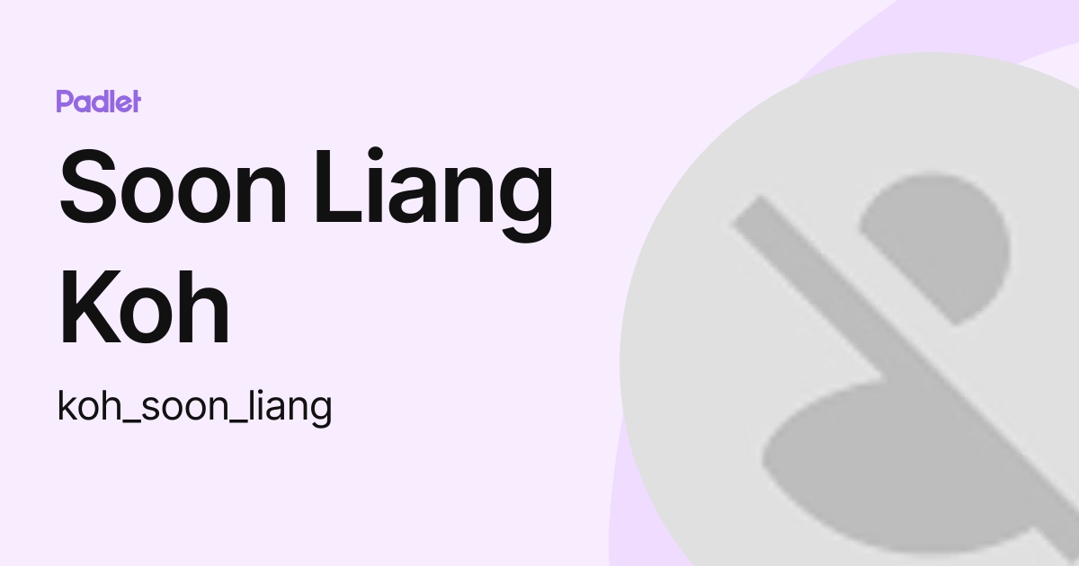 Soon Liang Koh (koh_soon_liang) profile | Padlet