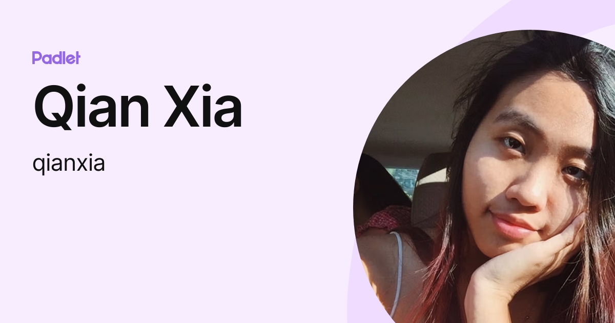 Qian Xia (qianxia) profile | Padlet