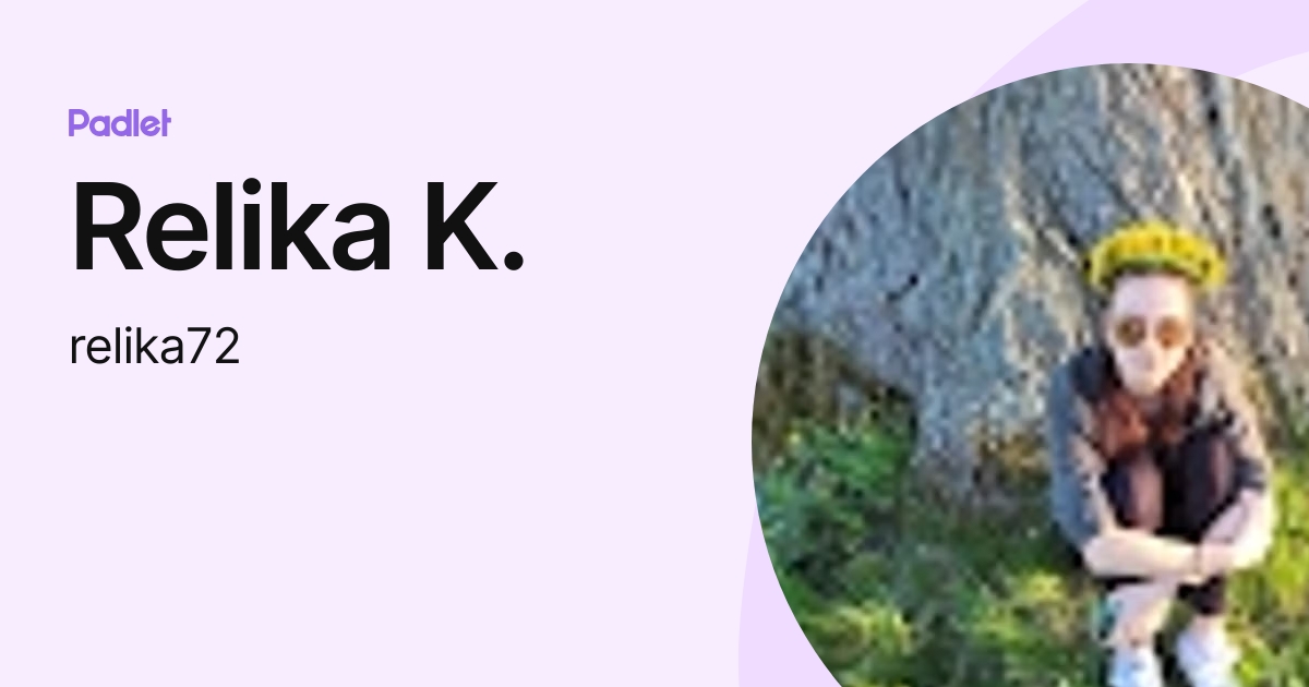 Relika K. (relika72) profile | Padlet