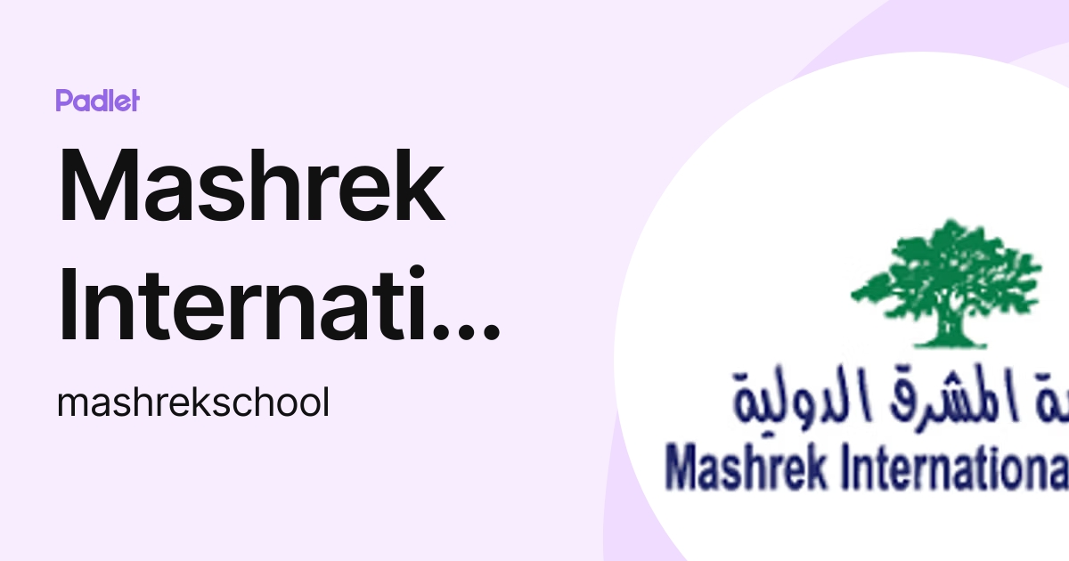 Mashrek International School (mashrekschool) profile | Padlet