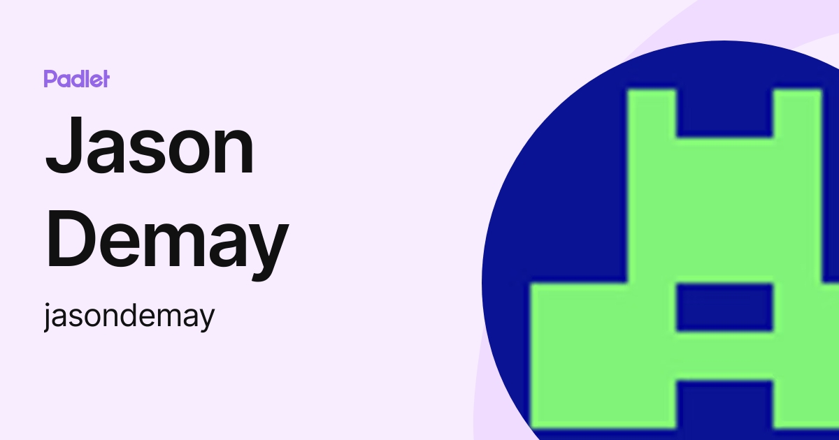 Jason Demay (jasondemay) profile | Padlet