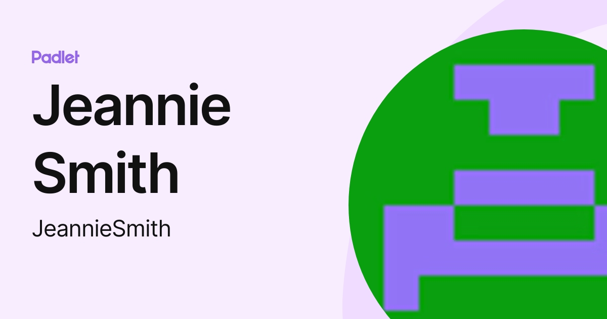 Jeannie Smith (JeannieSmith) profile | Padlet