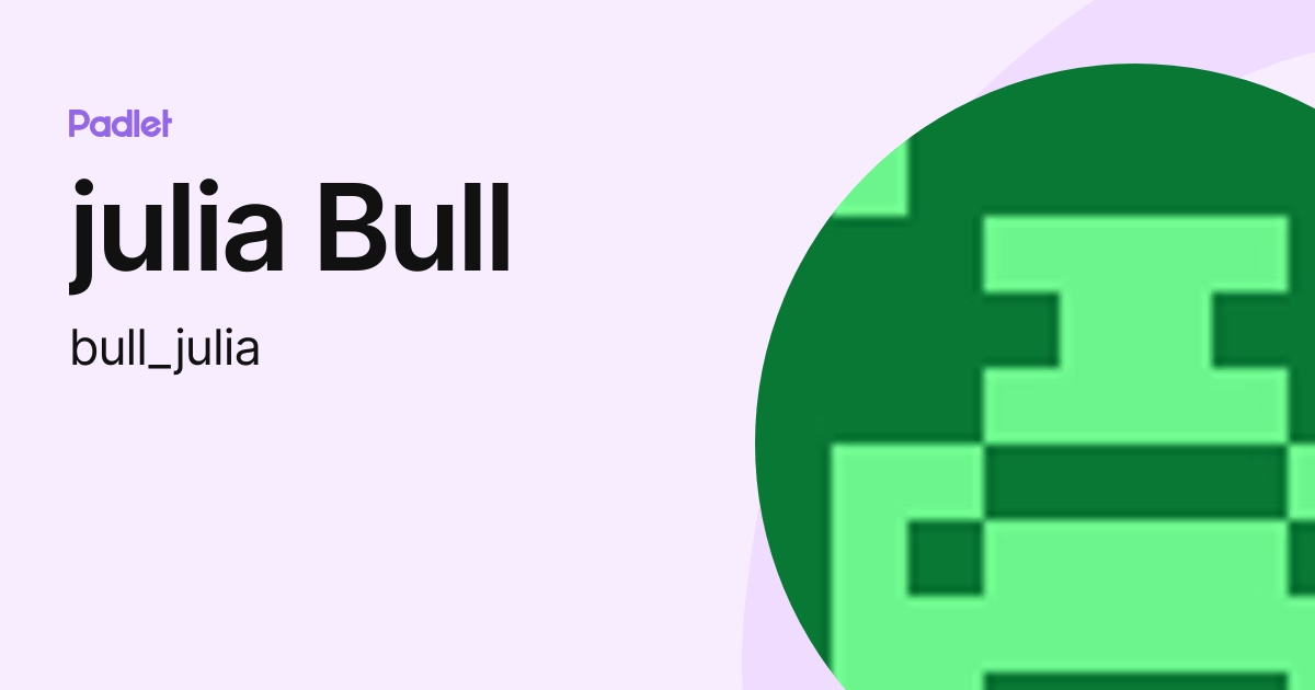 julia Bull (bull_julia) profile | Padlet