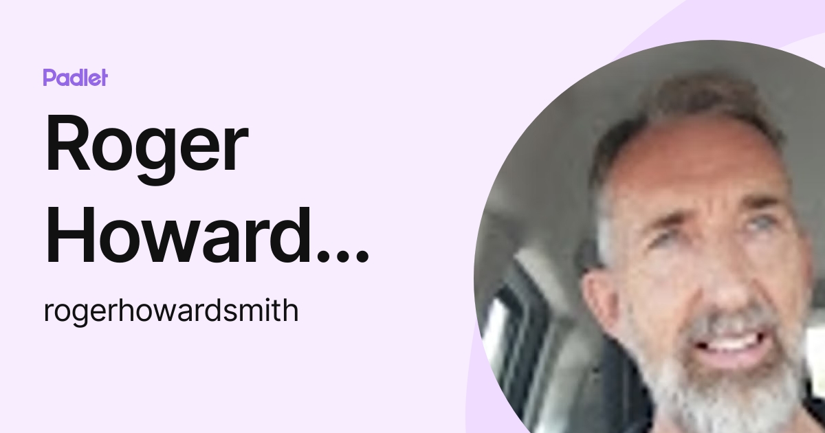 Roger Howard Smith (rogerhowardsmith) profile | Padlet