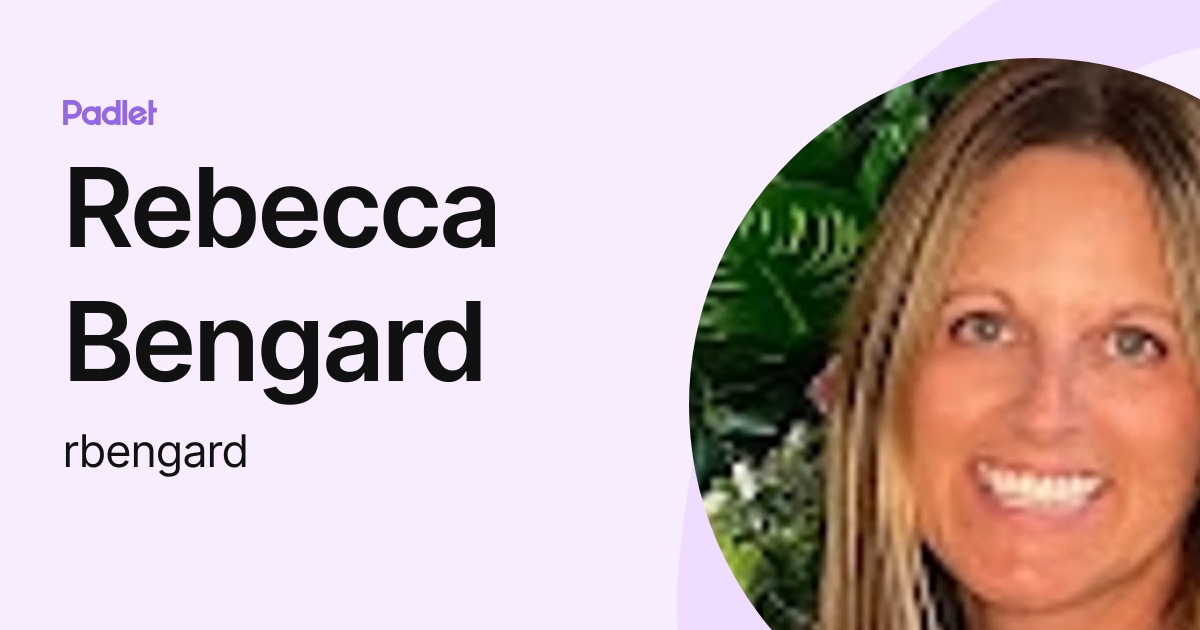Rebecca Bengard (rbengard) profile | Padlet