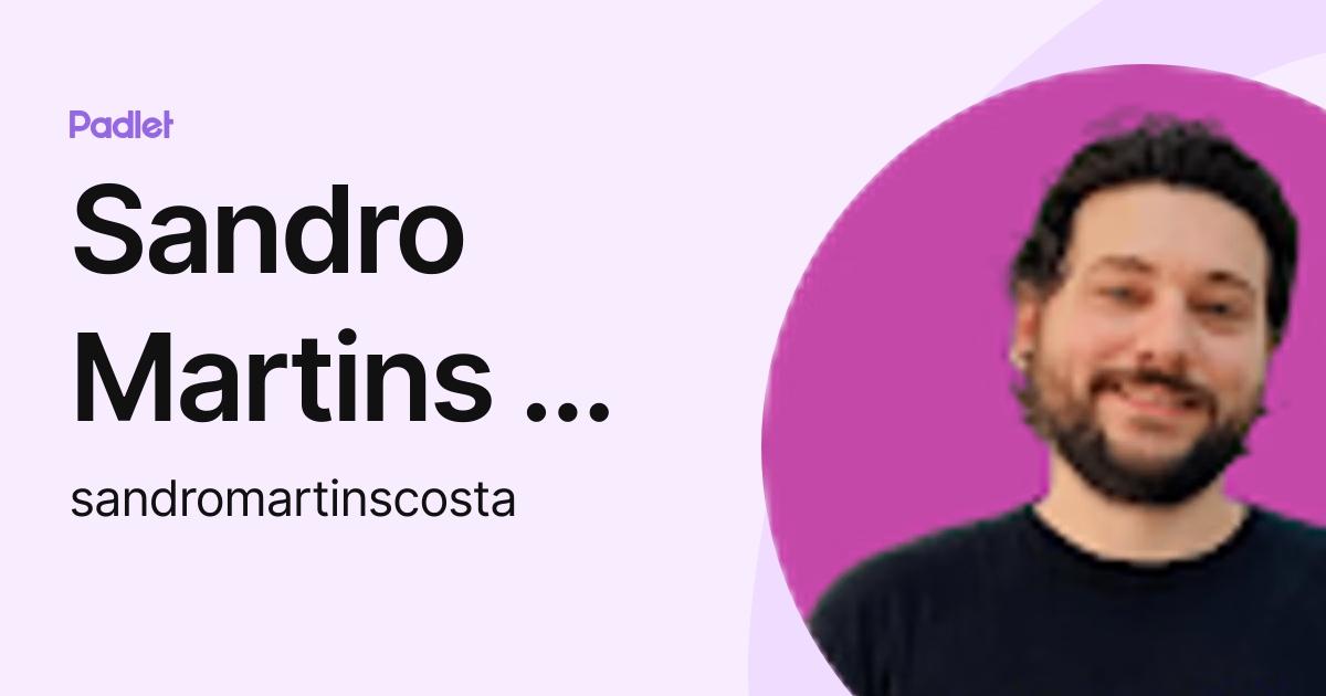 Sandro Martins da Costa (sandromartinscosta) profile | Padlet