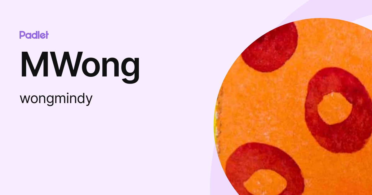 MWong (wongmindy) profile | Padlet