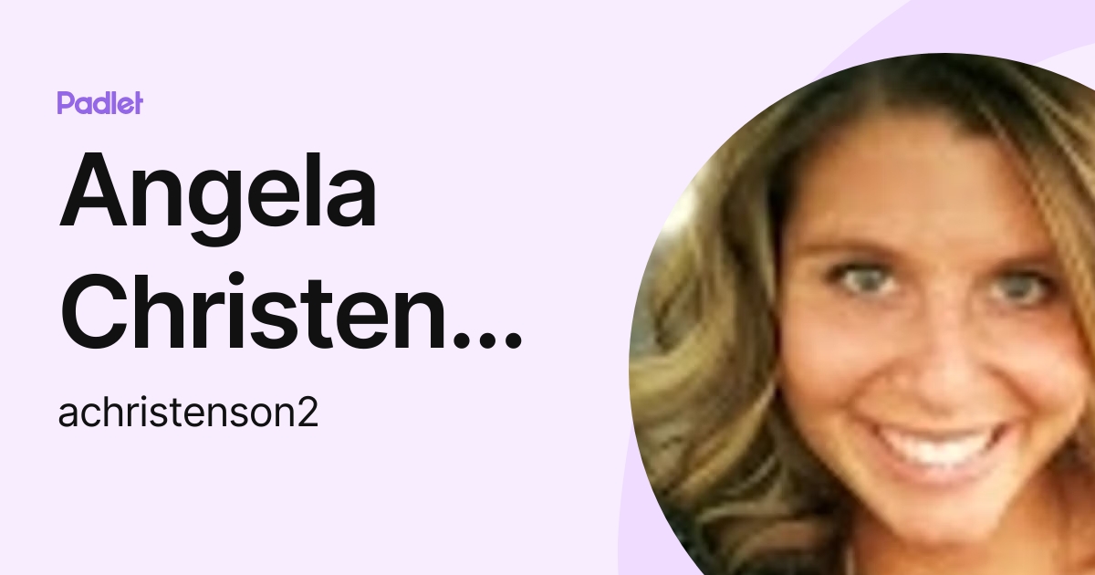 Angela Christenson (achristenson2) profile | Padlet
