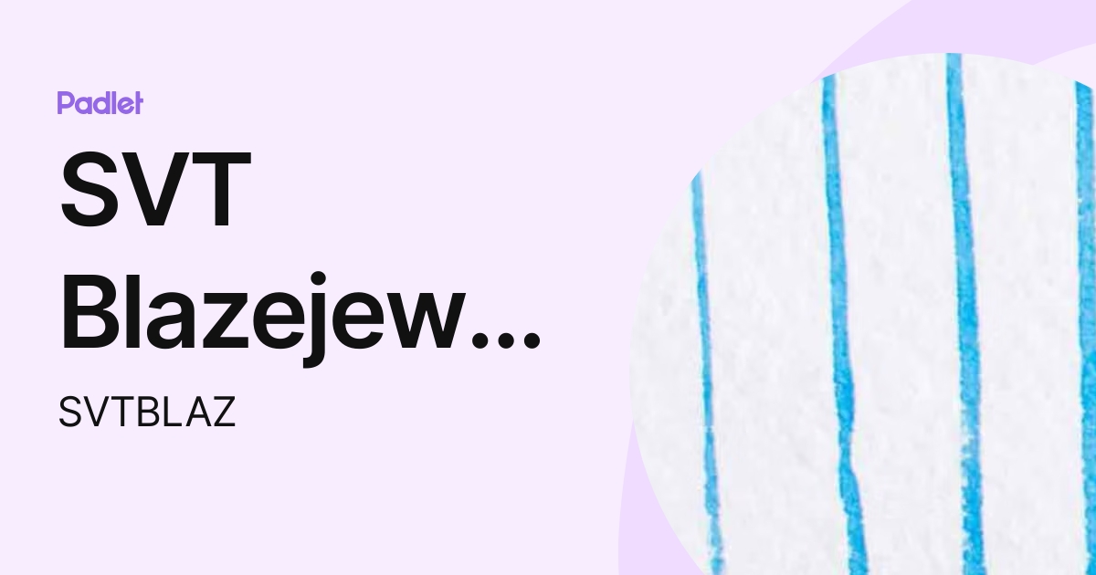 SVT Blazejewski (SVTBLAZ) profile | Padlet