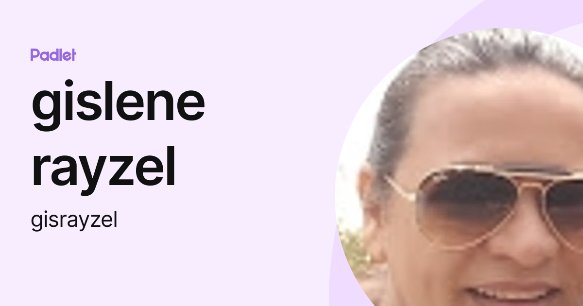 gislene rayzel (gisrayzel) profile | Padlet