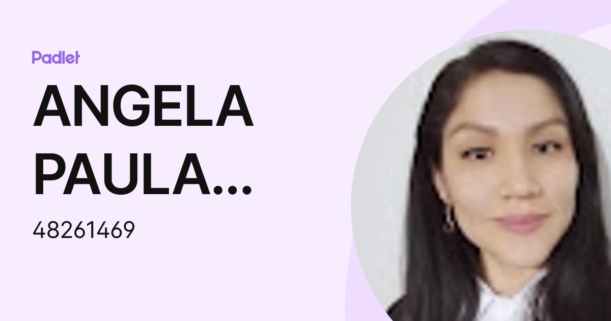 ANGELA PAULA LUQUE TARAZONA (48261469) profile | Padlet