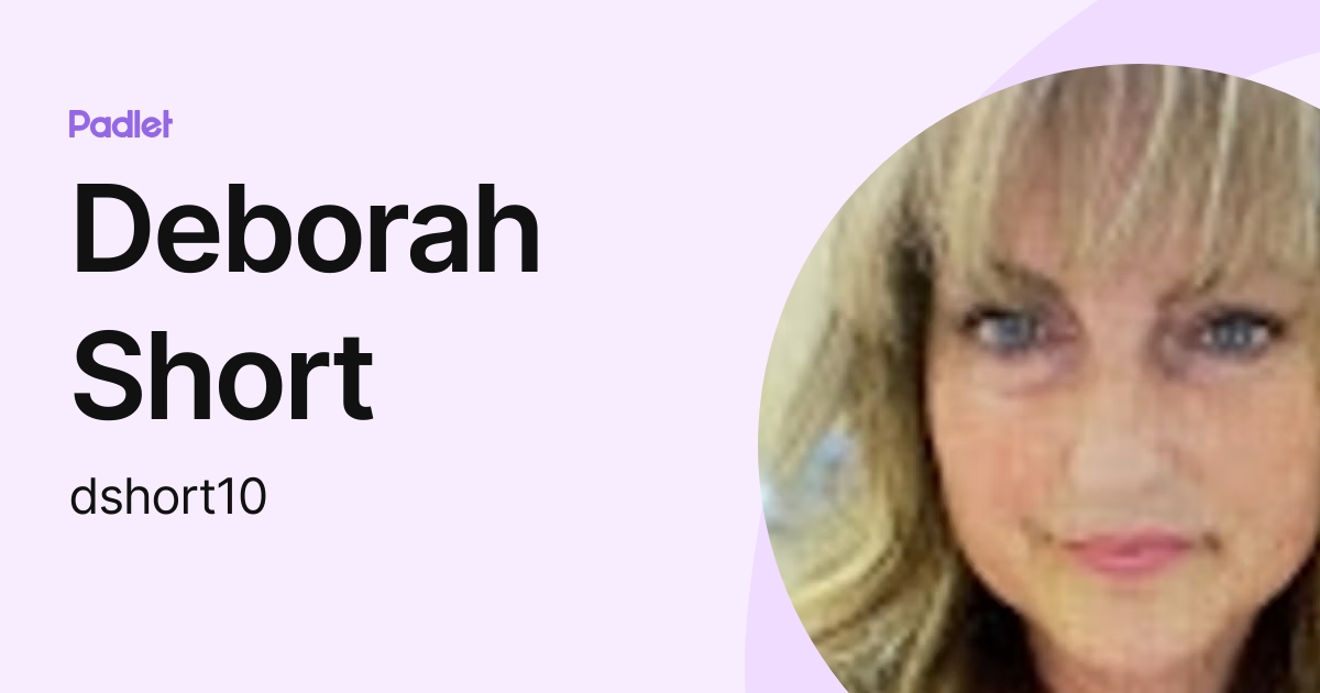 Deborah Short (dshort10) profile | Padlet