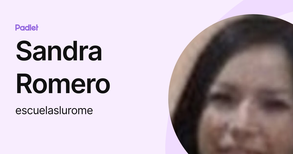 Sandra Romero (escuelaslurome) profile | Padlet