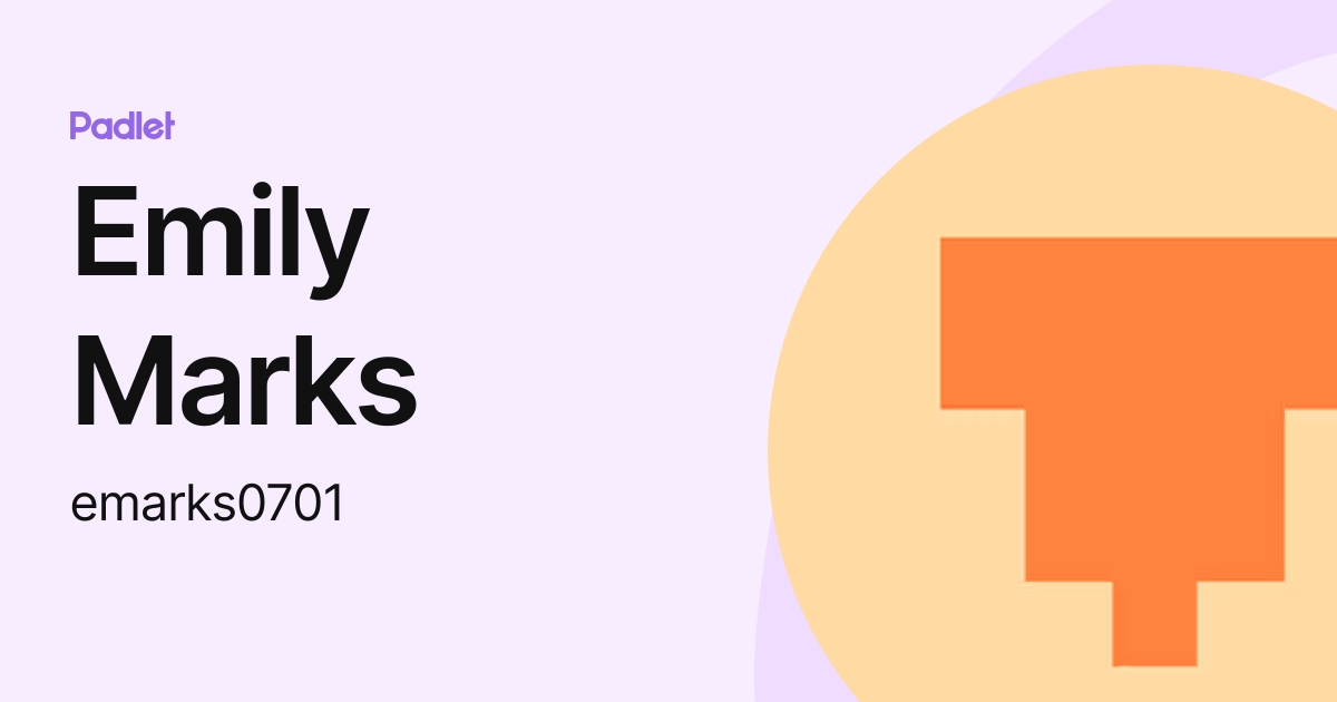 Emily Marks (emarks0701) profile | Padlet