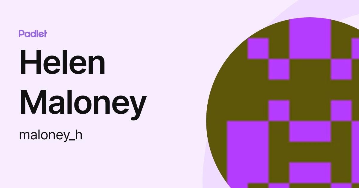 Helen Maloney (maloney_h) profile | Padlet
