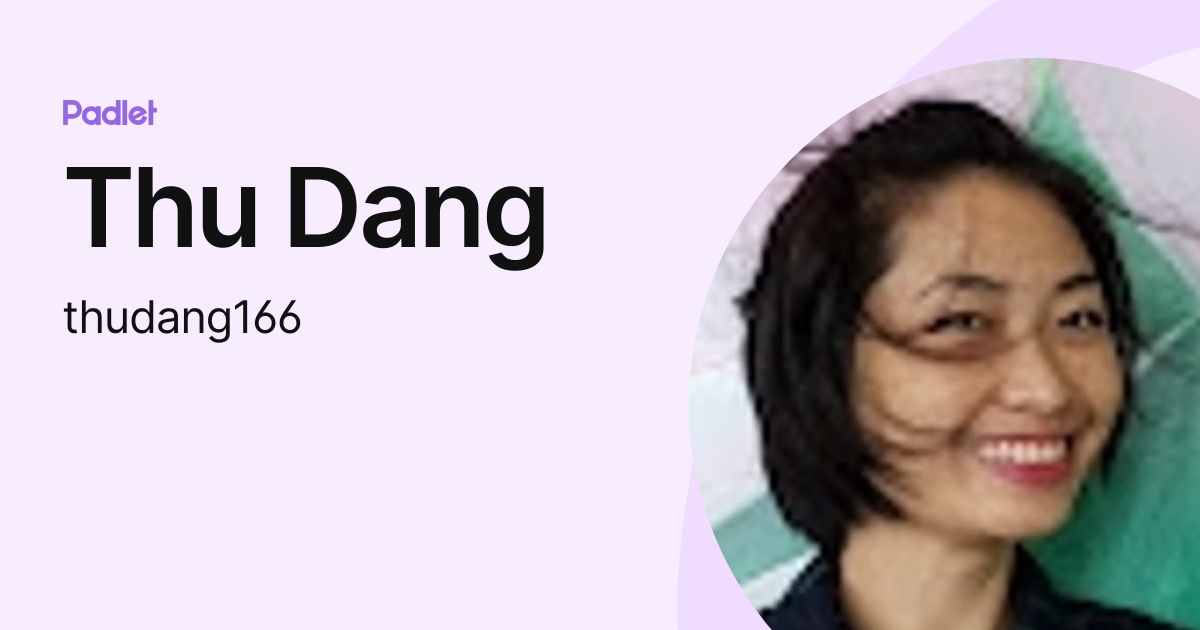 Thu Dang (thudang166) profile | Padlet