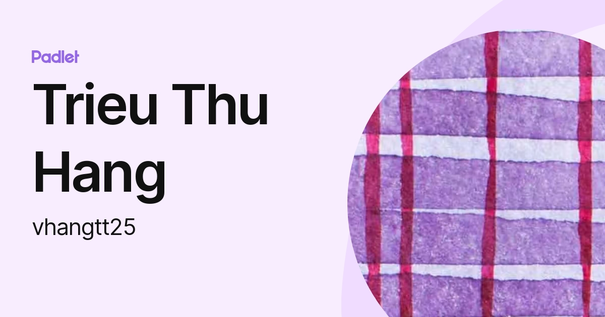 Trieu Thu Hang (vhangtt25) profile | Padlet