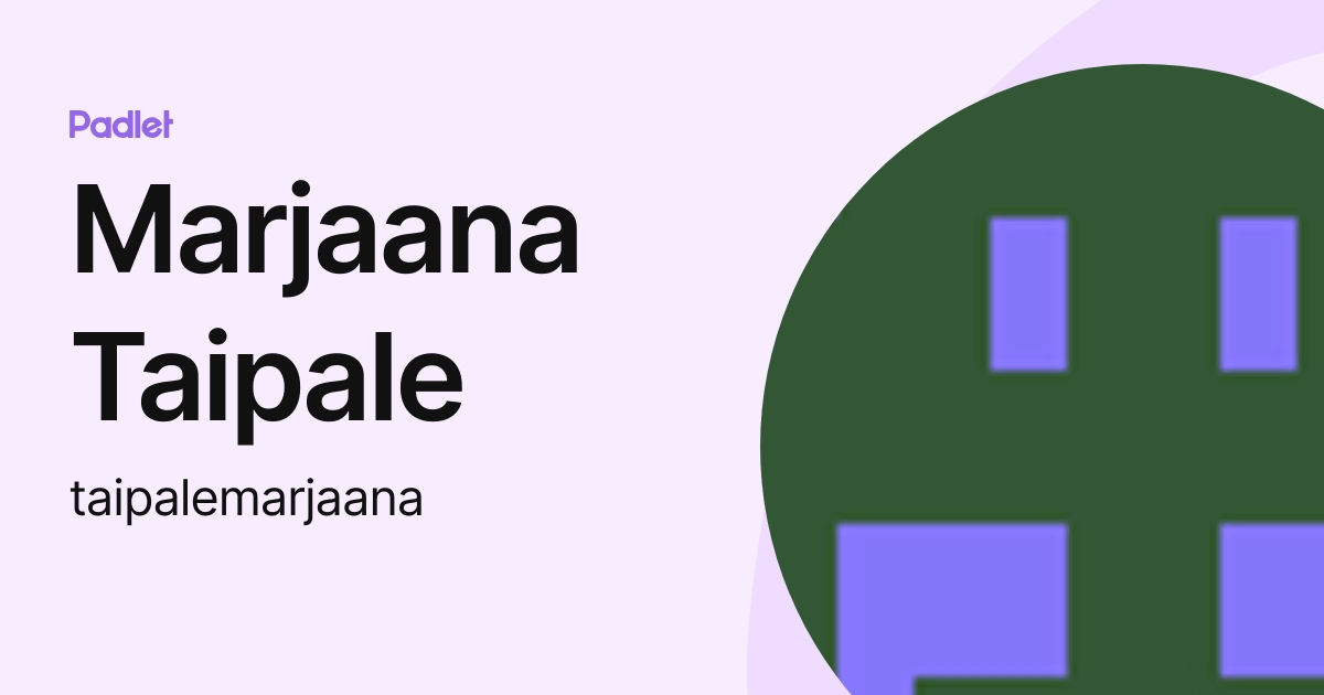 Marjaana Taipale (taipalemarjaana) profile | Padlet