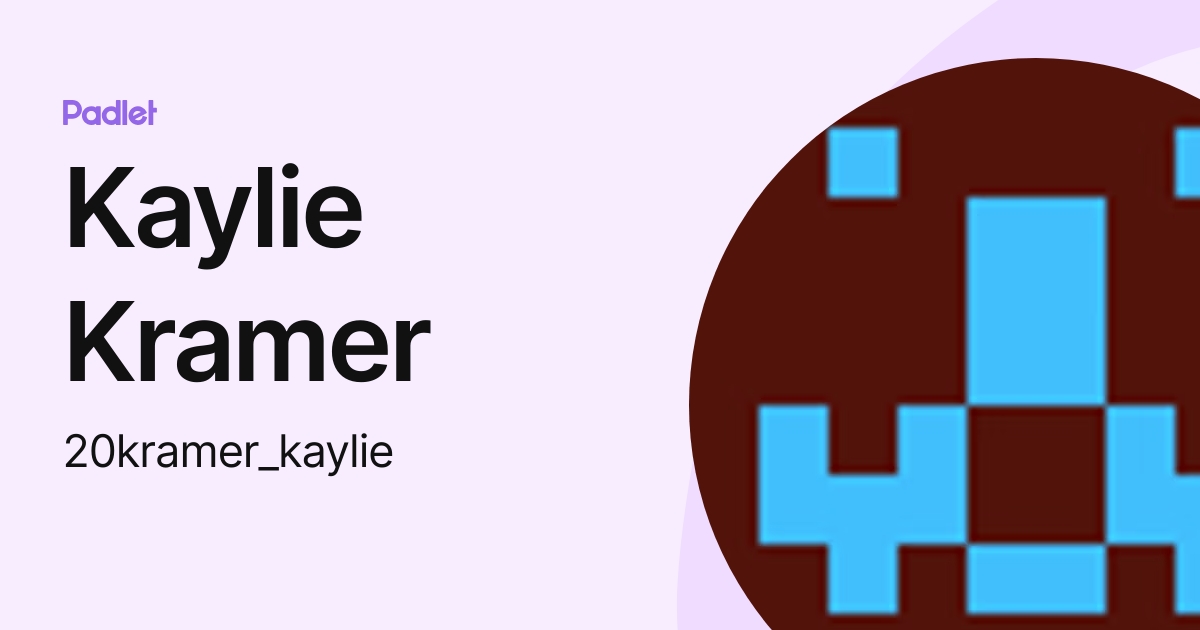 Kaylie Kramer (20kramer_kaylie) profile | Padlet