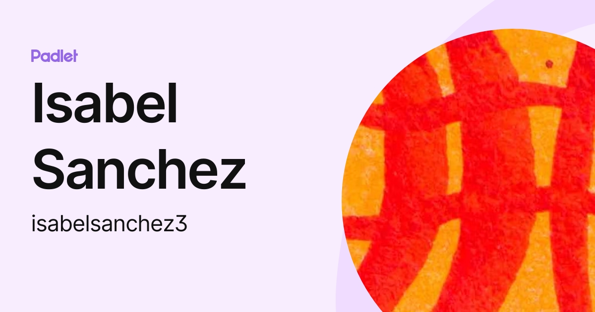 Isabel Sanchez (isabelsanchez3) profile | Padlet